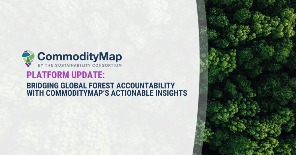 Bridging Global Forest Accountability with CommodityMap’s Actionable ...